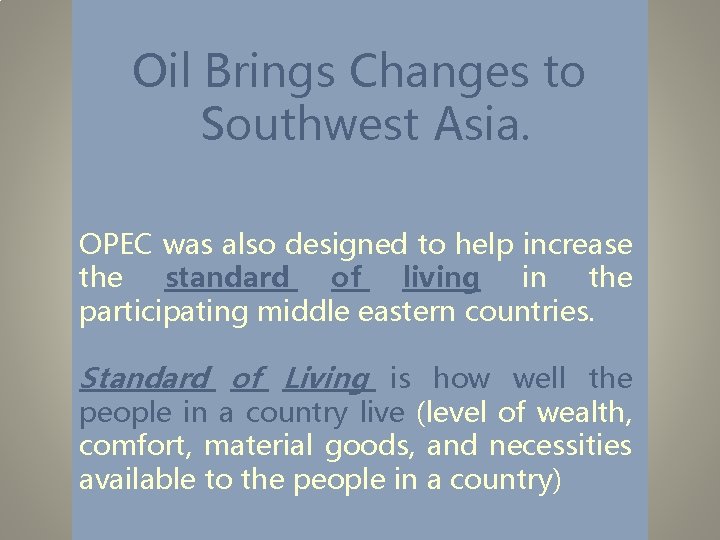 Oil Brings Changes to Southwest Asia The first