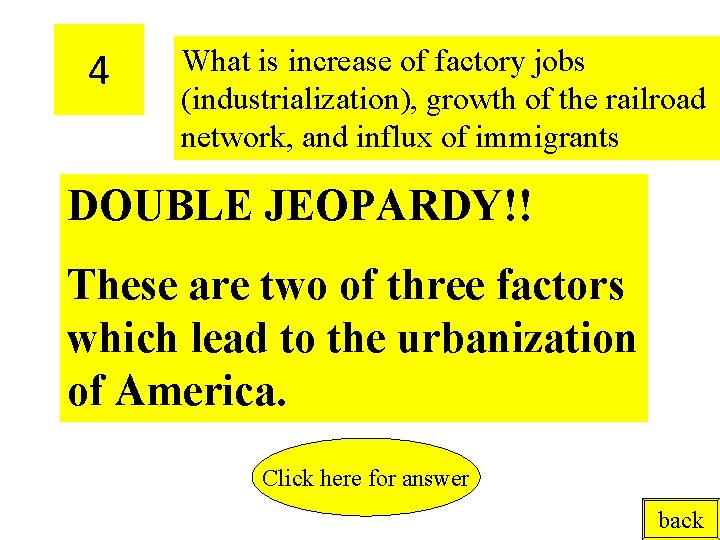 JEOPARDY To play click on circle Industrial Urbanization