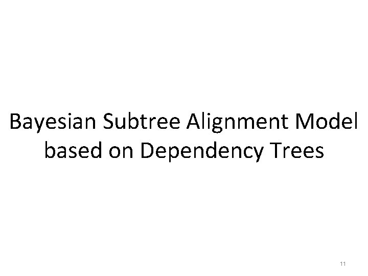 Bayesian Subtree Alignment Model Based On Dependency Trees 