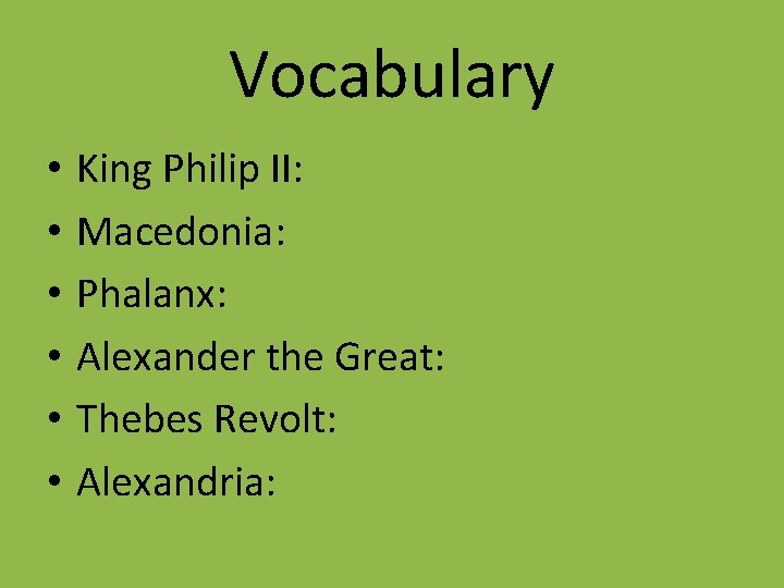 Alexander the Great Objectives Explain the conquest of
