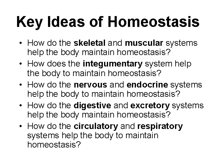 Human Body Systems Key Ideas of Homeostasis How