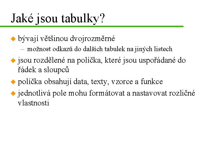 Tabulkov procesory Peliknov Lucie 2002 K emu slou
