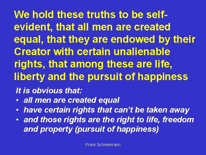 The Declaration of Independence Paraphrased by Frank Schneemann