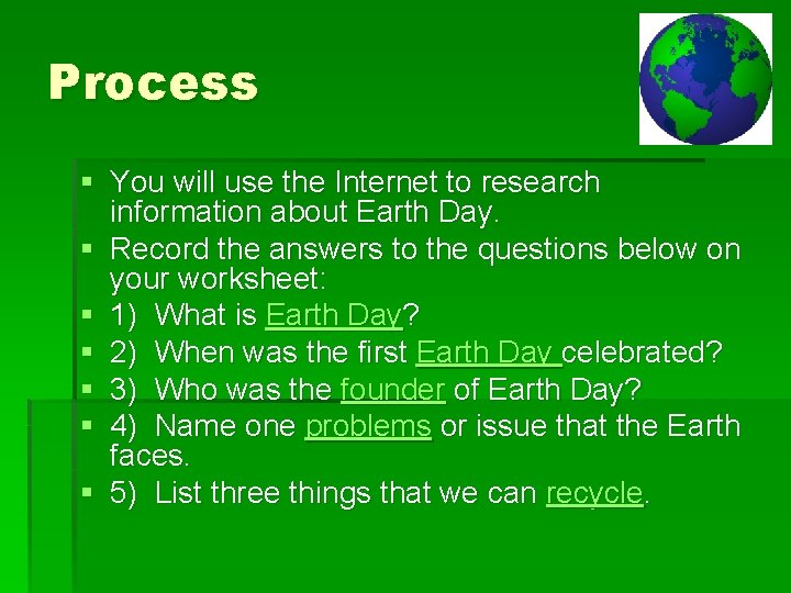 Earth Day Webquest Introduction Earth Day is now