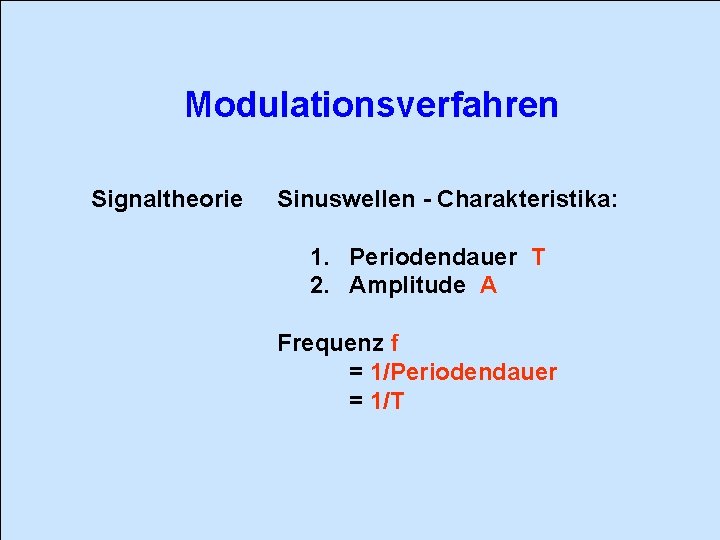 Modulationsverfahren Signaltheorie Modulationsarten Betriebsarten Rauschsperren ...