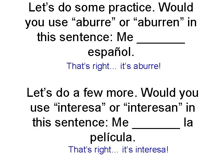The verbs gustar aburrir and interesar The verb