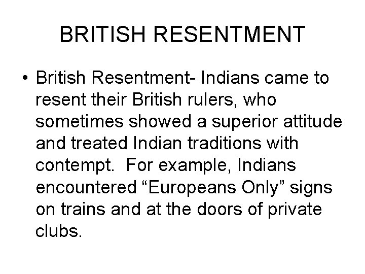 Reasons for Growing Nationalism in India BRITISH RESENTMENT