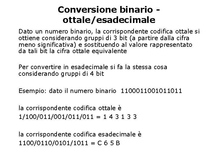 Conversione binario ottaleesadecimale Nella rappresentazione ottale B8 si