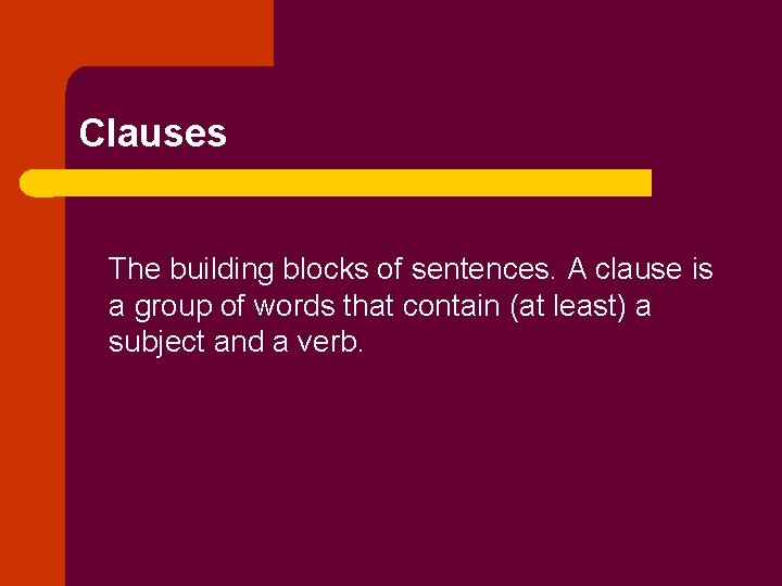 Types of Clauses Ryant Febriyant 6 A Clauses