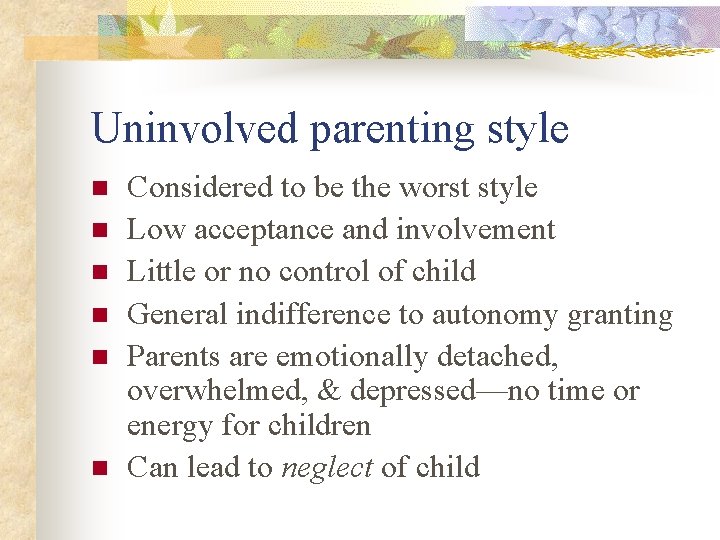 Characteristics of Effective parenting styles Baumrind n n