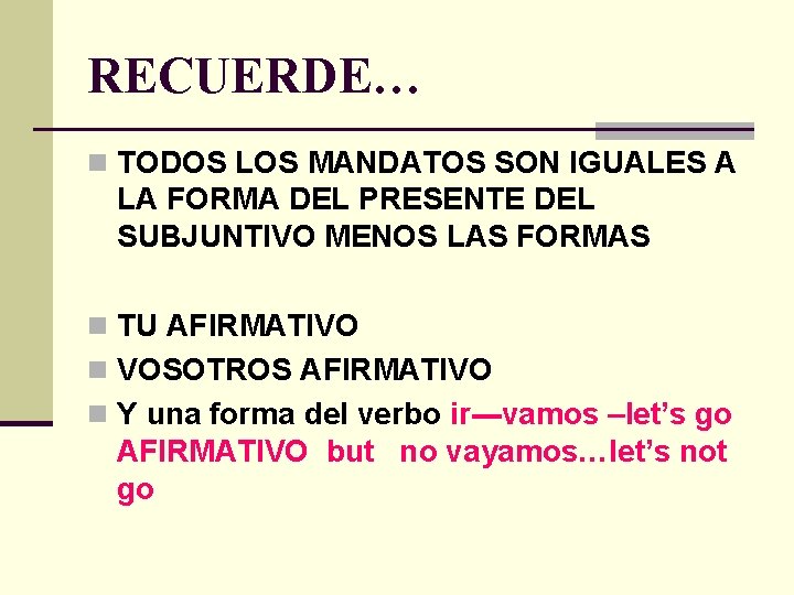 FORMAS DEL PRESENTE DEL SUBJUNTIVO Y LOS MANDATOS