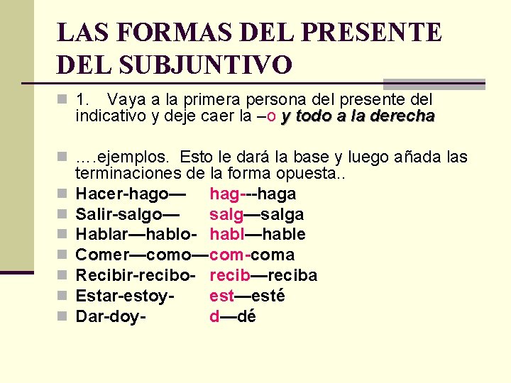 FORMAS DEL PRESENTE DEL SUBJUNTIVO Y LOS MANDATOS