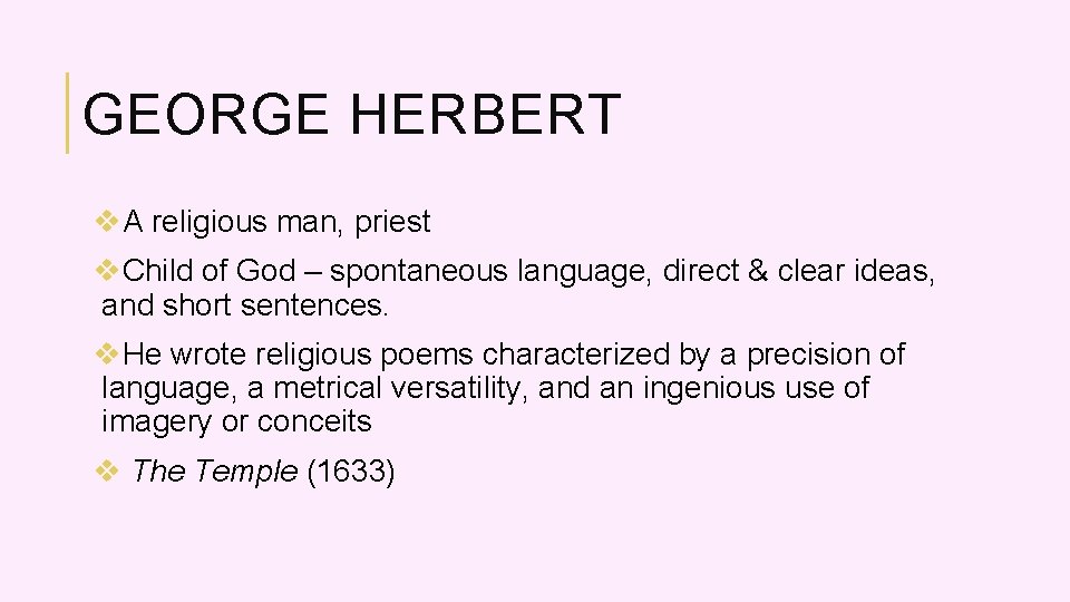 LECTURE 2 OUTLINE q George Herberts Virtue qsons