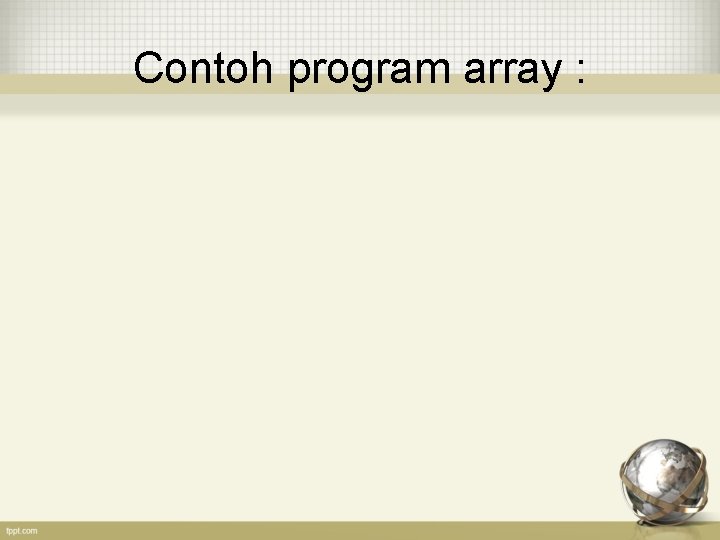 ARRAY RECORD CREATED BY PUTRA PUTRI DASPRO Tipe