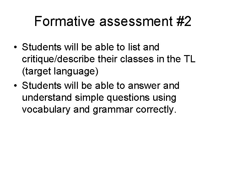 Formative assessment 1 Students will be able to
