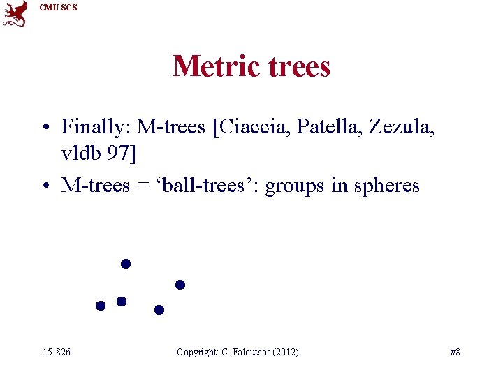 CMU SCS 15 826 Multimedia Databases and Data