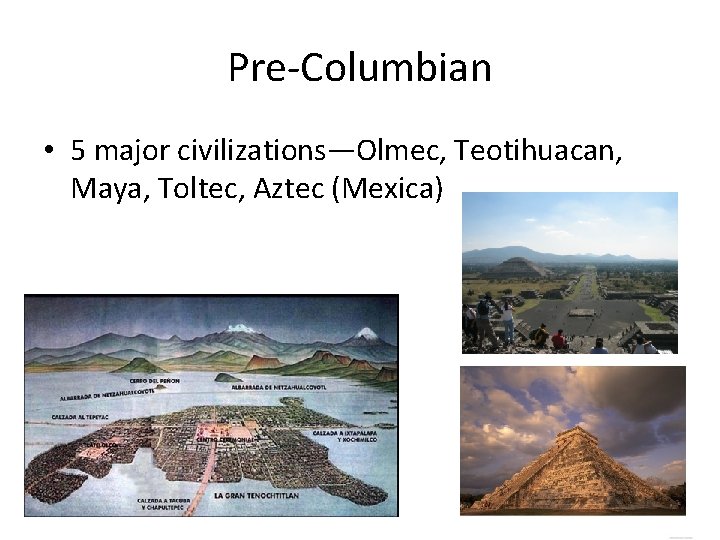 Mexico PreColumbian 5 major civilizationsOlmec Teotihuacan Maya Toltec