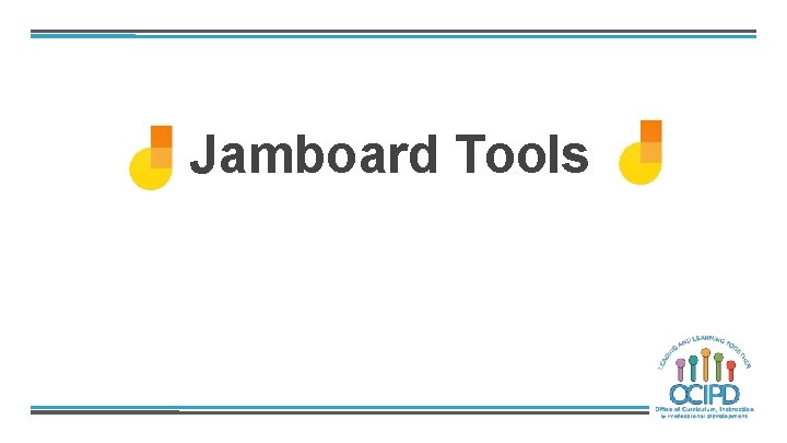 Welcome to Google Jamboard 1 Well begin at
