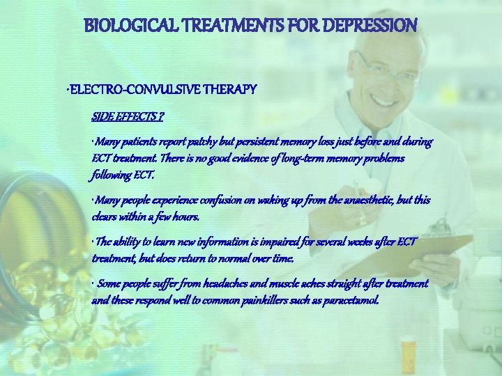 BIOLOGICAL TREATMENTS FOR DEPRESSION BIOLOGICAL TREATMENTS FOR DEPRESSION