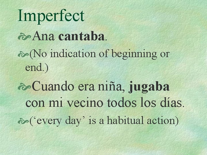 The Imperfect Tense Regular Verbs Preterite You have