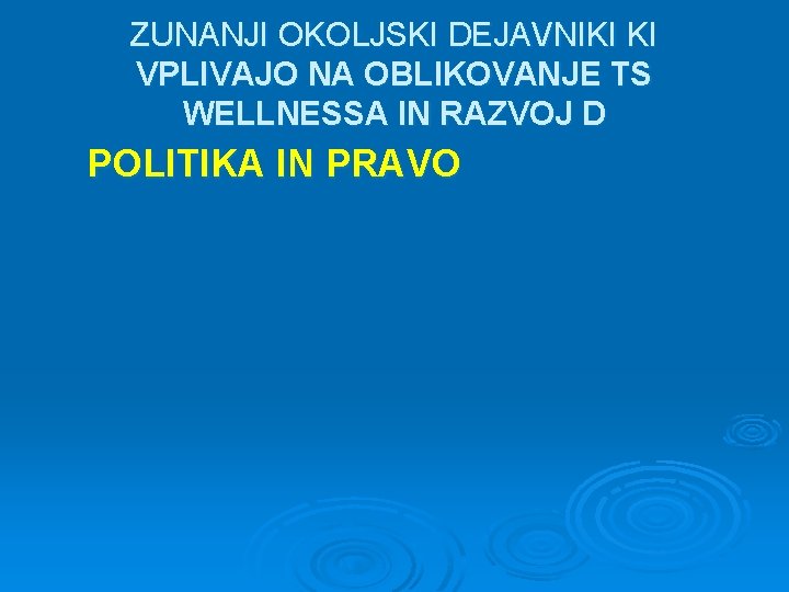 RAZVOJ WELLNESS TURISTINE PONUDBE Kdo so akterji ki
