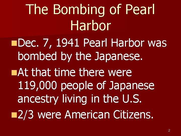 Japanese Internment Camps 1 The Bombing of Pearl