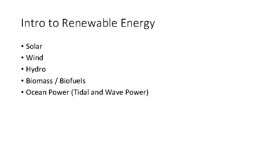 Intro to Renewable Energy Solar Wind Hydro Biomass