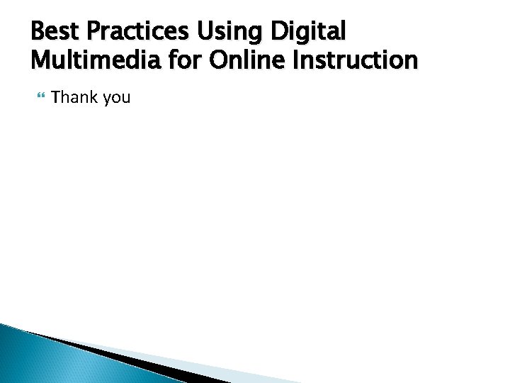 Best Practices Using Digital Multimedia for Online Instruction