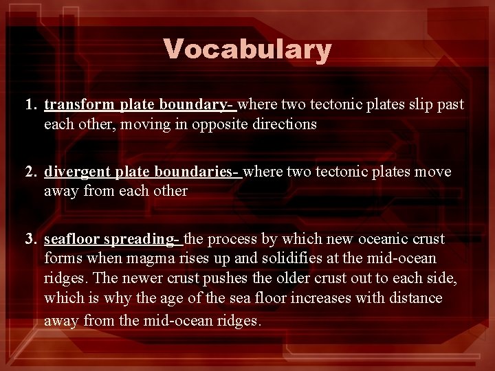 Plate Tectonics Vocabulary 1 convection transfer of heat
