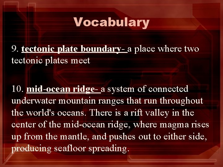Plate Tectonics Vocabulary 1 convection transfer of heat