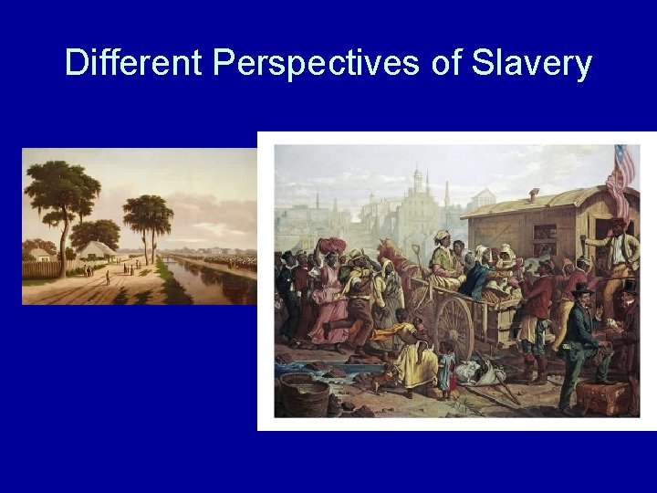 Masters and Slaves Learning Objective Students will analyze