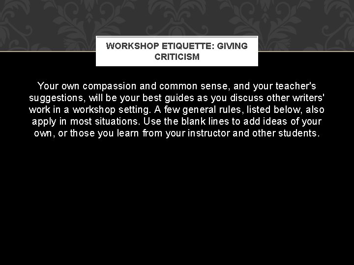 WORKSHOP ETIQUETTE Creative Writing Club WORKSHOP ETIQUETTE RECEIVING