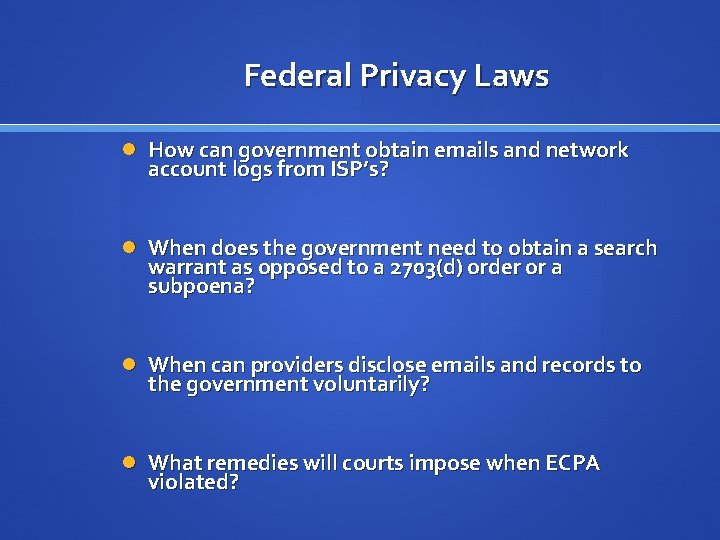 Federal Privacy Laws How can government obtain emails