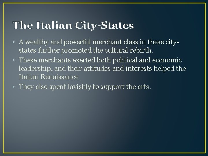 The Renaissance in Italy Objectives Describe the characteristics