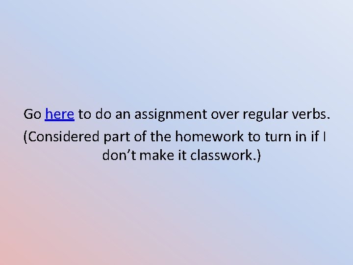 Present Tense Indicative Regular Irregular Stemchanging Regular verbs
