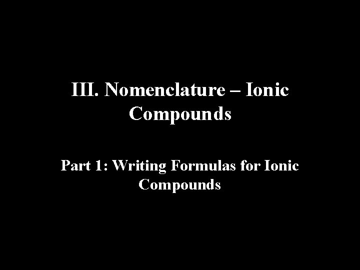 Nomenclature Notes I Writing Formulas for Binary Molecular