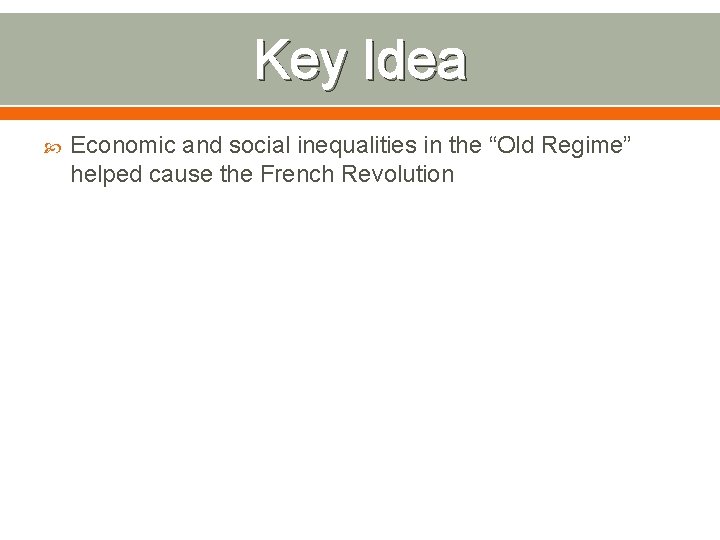 The French Revolution Begins Section 1 Objectives Students