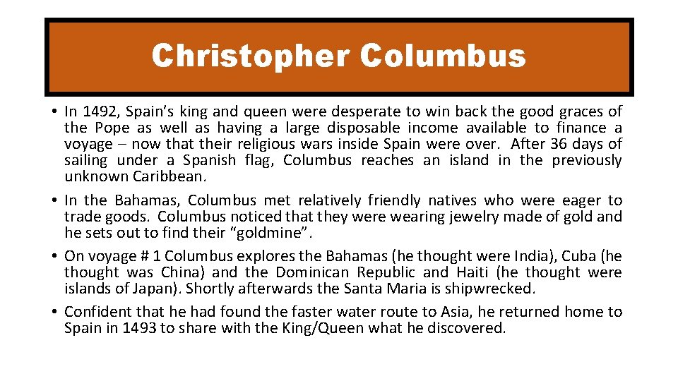 Christopher Columbus An Italian explorer who sailed for