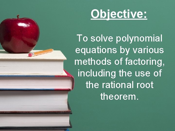 Lesson 2 6 Solving Polynomial Equations by Factoring