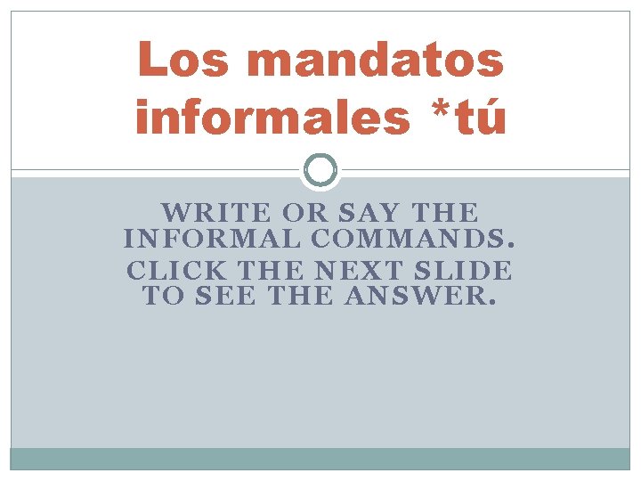 La formacin de mandatos afimativos con verbos regularesUse