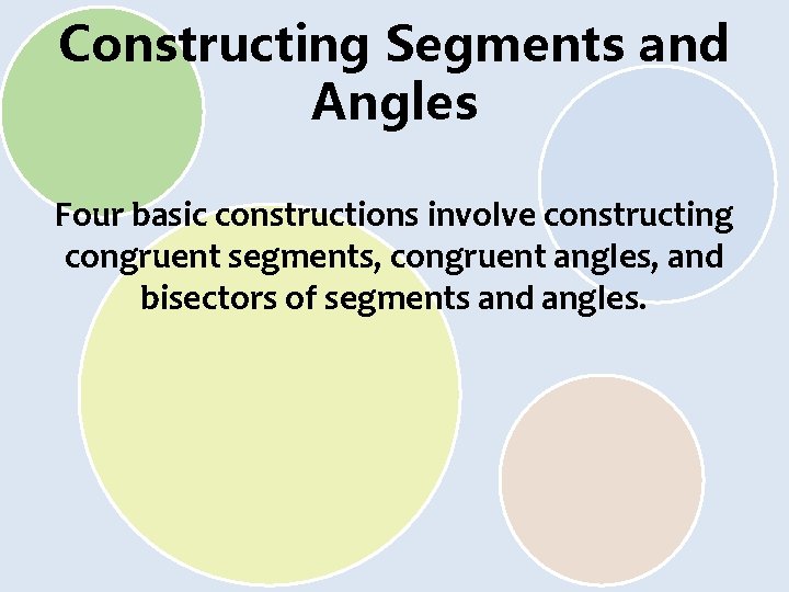 Basic Constructions Constructing Segments and Angles A straightedge
