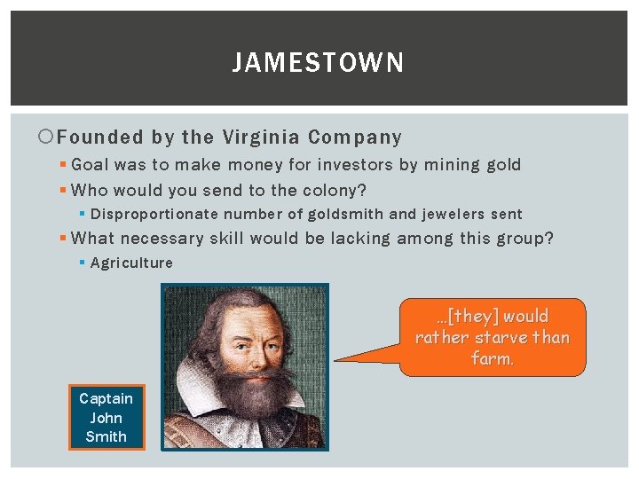 VIRGINIA COLONY JAMESTOWN In 1607 Jamestown became the
