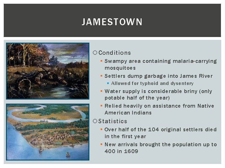 VIRGINIA COLONY JAMESTOWN In 1607 Jamestown became the