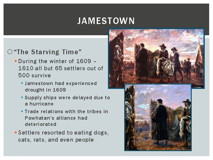 VIRGINIA COLONY JAMESTOWN In 1607 Jamestown became the