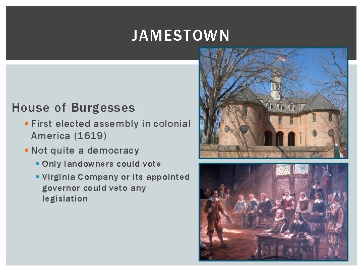 VIRGINIA COLONY JAMESTOWN In 1607 Jamestown became the