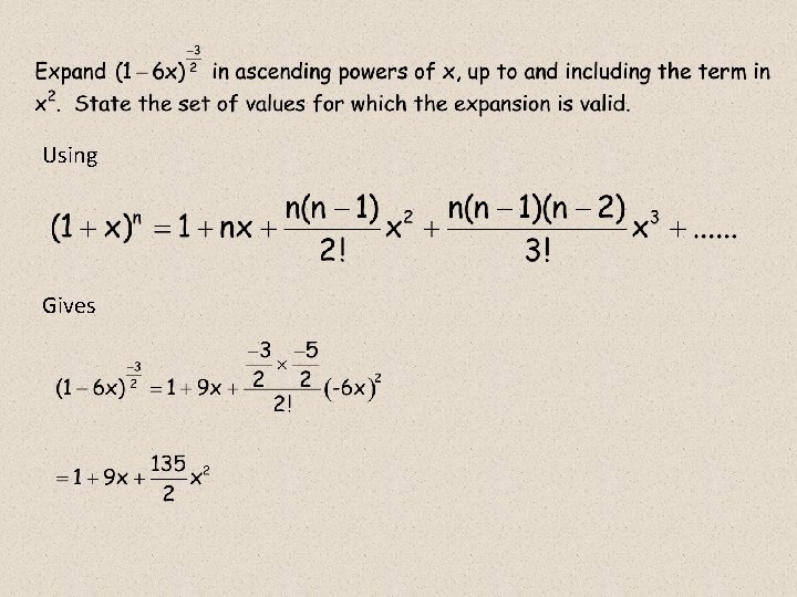 The Binomial Expansion After completing this chapter you