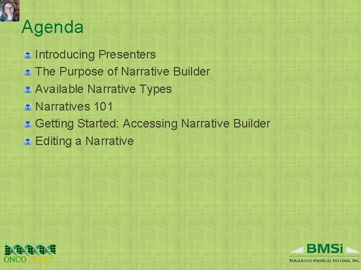 ONCOCHART Presents Narrative Builder 101 Agenda Introducing Presenters