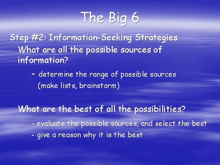 The Big 6 An information problem solving process