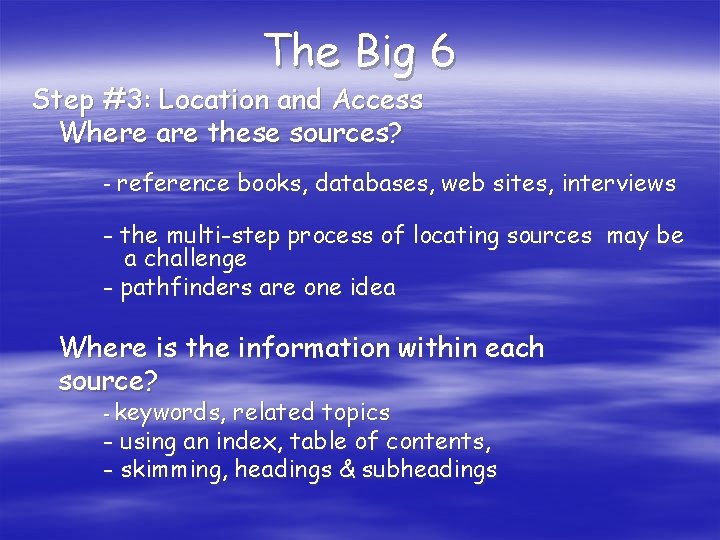 The Big 6 An information problem solving process