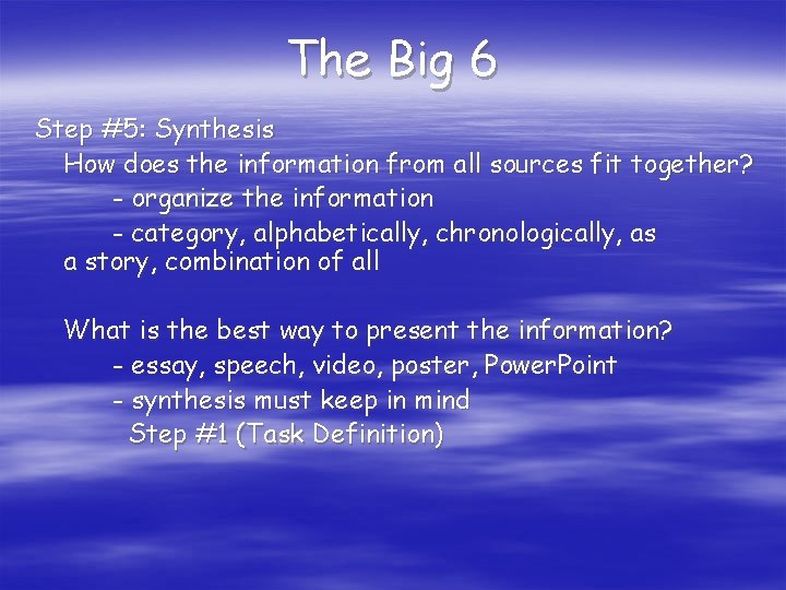 The Big 6 An information problem solving process